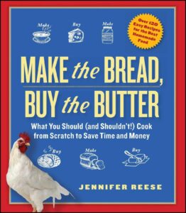 make the bread, buy the butter: what you should (and shouldn't) cook from scratch to save time and money