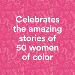 Revolutionary Women: 50 Women of Color Who Reinvented the Rules