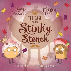 The Case of the Stinky Stench (Volume 2) (Lady Pancake & Sir French Toast)