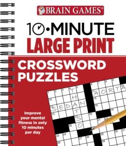 brain games - 10 minute: large print crossword puzzles (volume 1)