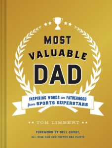 most valuable dad: inspiring words on fatherhood from sports superstars (books for dads, fatherhood books, gifts for new dads)