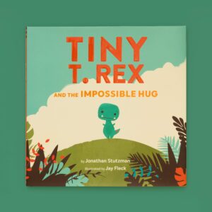 Tiny T. Rex and the Impossible Hug