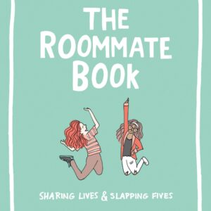 The Roommate Book: Sharing Lives and Slapping Fives