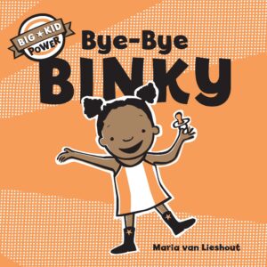 Bye-Bye Binky: Big Kid Power