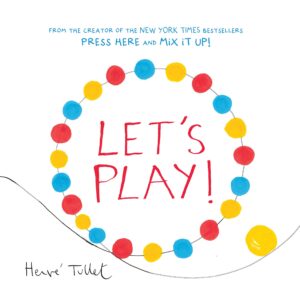 let's play! (herve tullet)