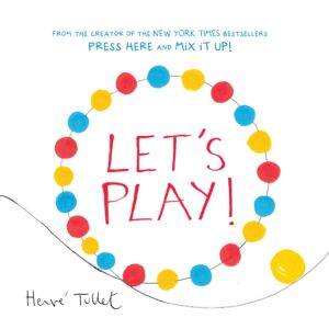 Let's Play! (Herve Tullet)