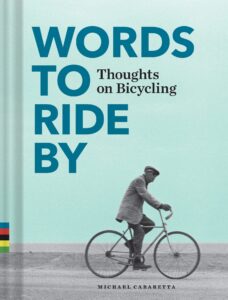 words to ride by: thoughts on bicycling