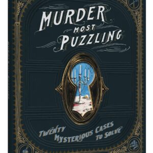 Murder Most Puzzling: Twenty Mysterious Cases to Solve