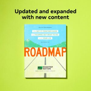 Roadmap: The Get-It-Together Guide for Figuring Out What To Do with Your Life