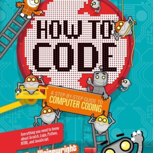 How to Code: A Step-By-Step Guide to Computer Coding