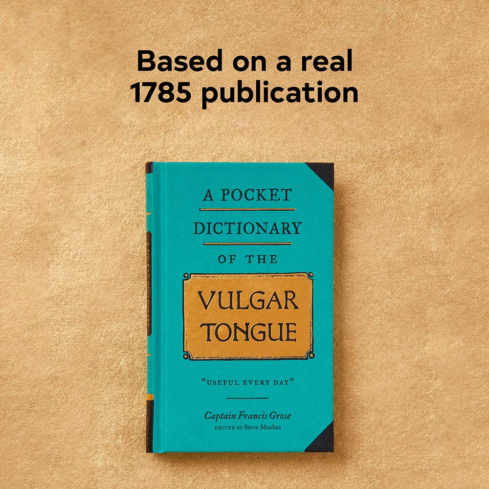 A Pocket Dictionary of the Vulgar Tongue: (Funny Book of Vintage British Swear Words, 18th Century English Curse Words and Slang)