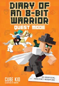 diary of an 8-bit warrior: quest mode: an unofficial minecraft adventure (volume 5)