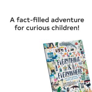 Everything & Everywhere: A Fact-Filled Adventure for Curious Globe-Trotters (Travel Book for Children, Kids Adventure Book, World Fact Book for Kids)