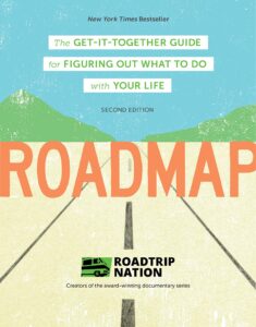 roadmap: the get-it-together guide for figuring out what to do with your life