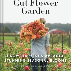 Floret Farm's Cut Flower Garden: Grow, Harvest, and Arrange Stunning Seasonal Blooms (Floret Farms x Chronicle Books)