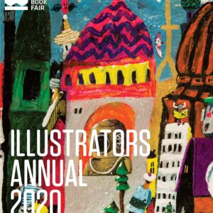 Illustrators Annual 2020: (Children's Picture Book Illustrations, Publishing and Illustrator Art Reference Book)