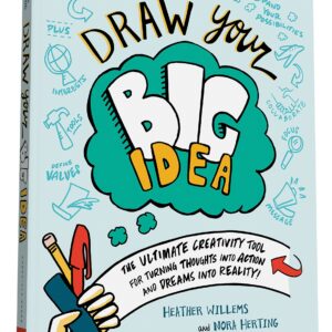 Draw Your Big Idea: The Ultimate Creativity Tool for Turning Thoughts Into Action and Dreams Into Reality