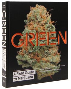 green: a field guide to marijuana: (books about marijuana, guide to cannabis, weed bible)