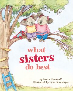 what sisters do best: (big sister books for kids, sisterhood books for kids, sibling books for kids) (what brothers/sisters do best)