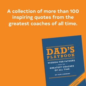 Dad's Playbook: Wisdom for Fathers from the Greatest Coaches of All Time