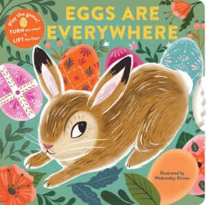 eggs are everywhere: (baby's first easter board book, easter egg hunt book, lift the flap book for easter basket)