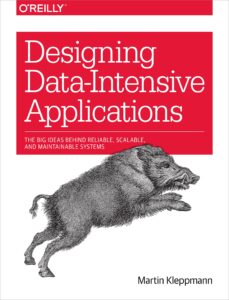 designing data-intensive applications: the big ideas behind reliable, scalable, and maintainable systems