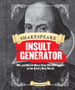 shakespeare insult generator: mix and match more than 150,000 insults in the bard’s own words