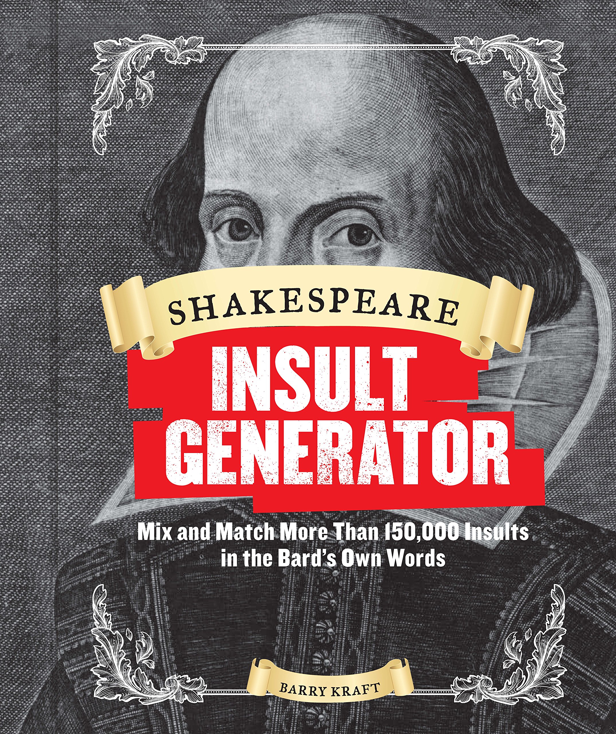 Shakespeare Insult Generator: Mix and Match More than 150,000 Insults in the Bard’s Own Words