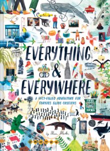 everything & everywhere: a fact-filled adventure for curious globe-trotters (travel book for children, kids adventure book, world fact book for kids)