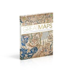 Great Maps: The World's Masterpieces Explored and Explained (DK History Changers)