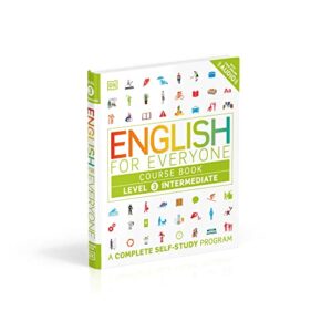 English for Everyone: Level 3 Course Book - Intermediate English: ESL for Adults, an Interactive Course to Learning English