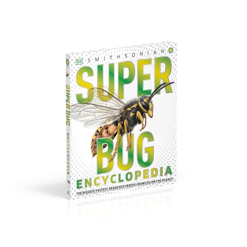 Super Bug Encyclopedia: The Biggest, Fastest, Deadliest Creepy-Crawlers on the Planet (DK Super Nature Encyclopedias)