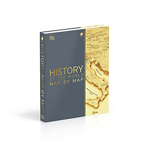 History of the World Map by Map (DK History Map by Map)