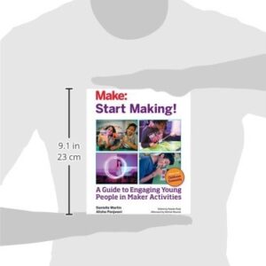 Start Making!: A Guide to Engaging Young People in Maker Activities