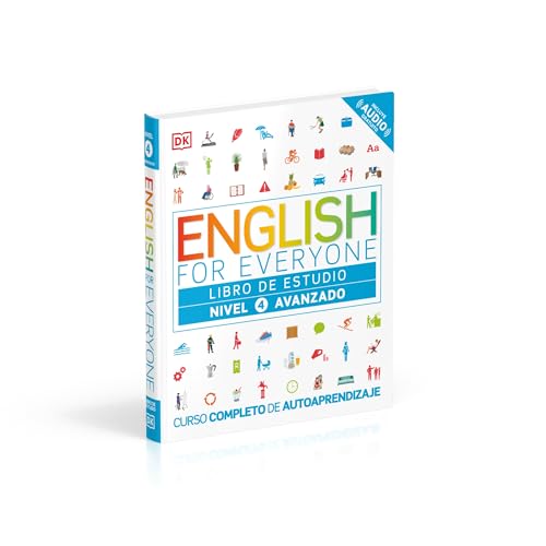 English for Everyone: Nivel 4: Avanzado, Libro de Estudio: Curso completo de autoaprendizaje (DK English for Everyone) (Spanish Edition)