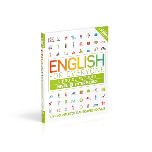 English for Everyone: Nivel 3: Intermedio, Libro de Estudio: Curso completo de autoaprendizaje (DK English for Everyone) (Spanish Edition)