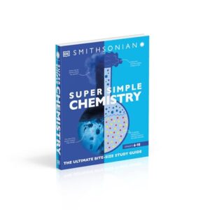 Super Simple Chemistry: The Ultimate Bitesize Study Guide (DK Super Simple)