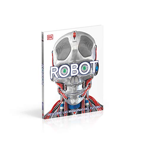 Robot (Spanish Edition): Descubre las máquinas del futuro