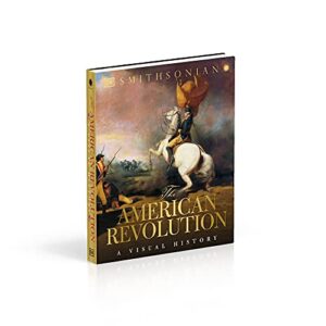 The American Revolution: A Visual History (DK Definitive Visual Histories)