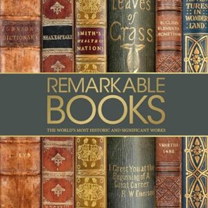 Remarkable Books: The World's Most Historic and Significant Works (DK History Changers)