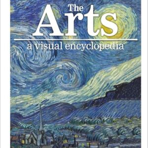 The Arts: A Visual Encyclopedia (DK Children's Visual Encyclopedias)