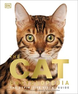 the cat encyclopedia: the definitive visual guide (dk pet encyclopedias)