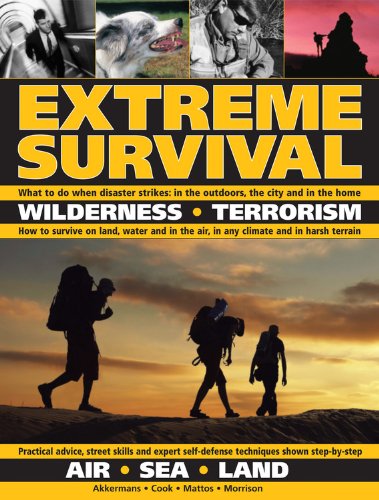 Extreme Survival: Wilderness * Terrorism * Air * Sea * Land