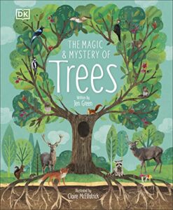 the magic and mystery of trees (the magic and mystery of the natural world)