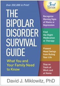 the bipolar disorder survival guide: what you and your family need to know