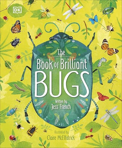 The Book of Brilliant Bugs (The Magic and Mystery of the Natural World)