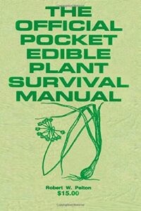 the official pocket edible plant survival manual: a life saving manual needed by every american to combat national emergencies caused by terrorists or otherwise