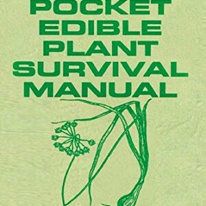 The Official Pocket Edible Plant Survival Manual: A Life Saving Manual Needed by Every American To Combat National Emergencies Caused by Terrorists or Otherwise