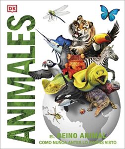 animales (knowledge encyclopedia animal!): el reino animal como nunca lo habías visto (dk knowledge encyclopedias) (spanish edition)