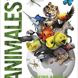 Animales (Knowledge Encyclopedia Animal!): El reino animal como nunca lo habías visto (DK Knowledge Encyclopedias) (Spanish Edition)